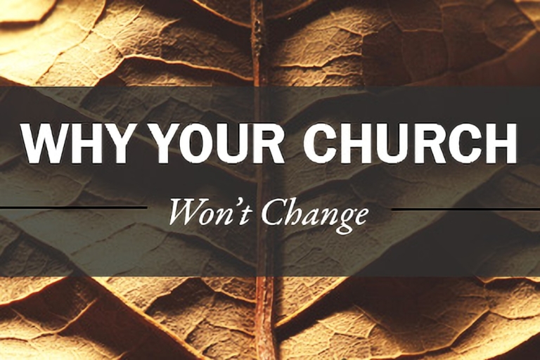 Why Churches Don't Change - The Effective Church Group